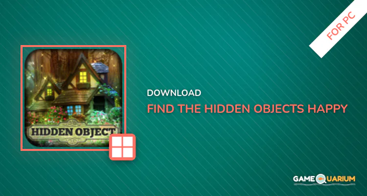 Download Find The Hidden Objects: Happy Place for PC